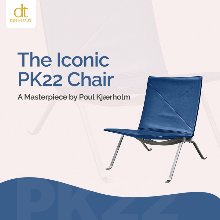 The Iconic PK22 Chair: A Masterpiece by Poul Kjærholm – Deszine Talks